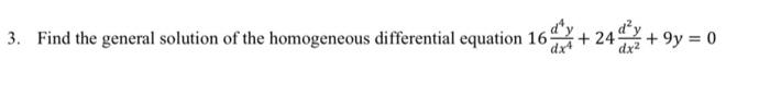 Solved 3. Find the general solution of the homogeneous | Chegg.com