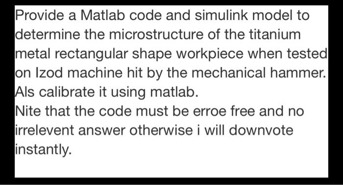 Solved Provide a Matlab code and simulink model to determine | Chegg.com