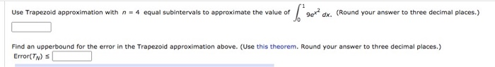 Solved Use Trapezoid approximation with n = 4 equal | Chegg.com