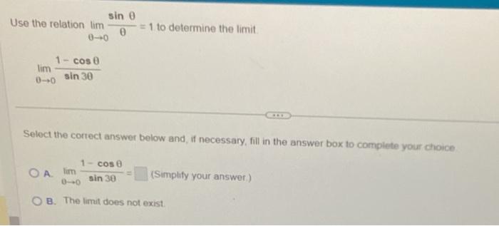 Solved Use the relation limθ→0θsinθ=1 to determine the | Chegg.com