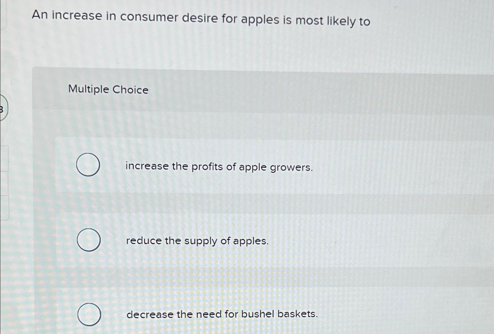 Solved An increase in consumer desire for apples is most | Chegg.com