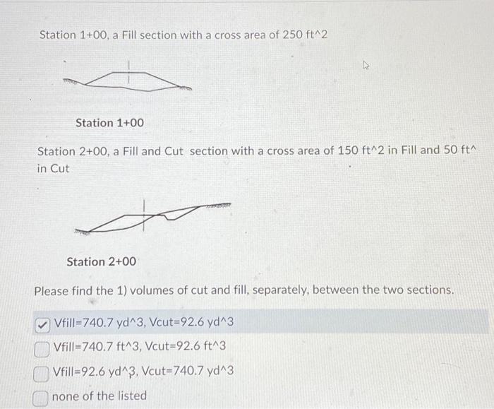 Solved Station 1+00, a Fill section with a cross area of | Chegg.com