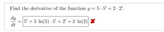 Solved Find the derivative of the function y=5⋅5t+2⋅2t. | Chegg.com