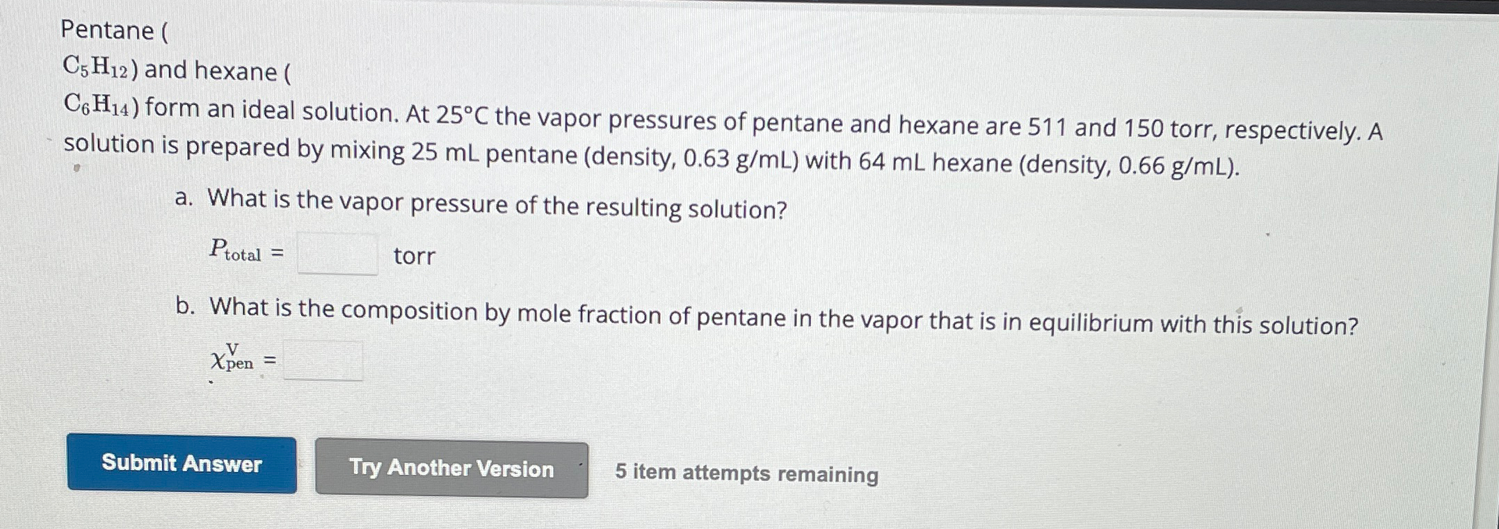 Solved Pentane (C5H12 ) ﻿and hexane (C6H14 ) ﻿form an ideal | Chegg.com