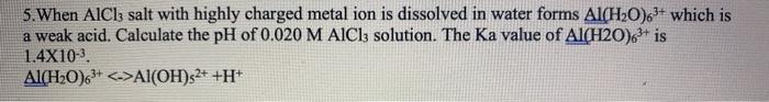 Solved 5. When AlCl3 salt with highly charged metal ion is | Chegg.com