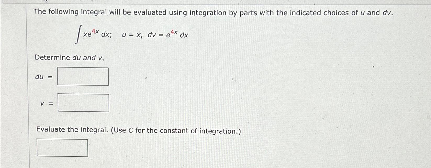 Solved The following integral will be evaluated using | Chegg.com