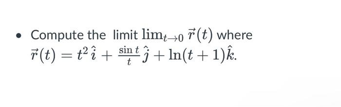 Solved Compute the limit limt→0r(t) where | Chegg.com