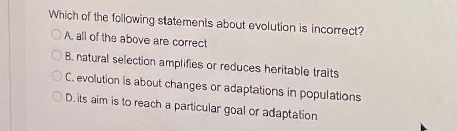 Solved Which of the following statements about evolution is | Chegg.com