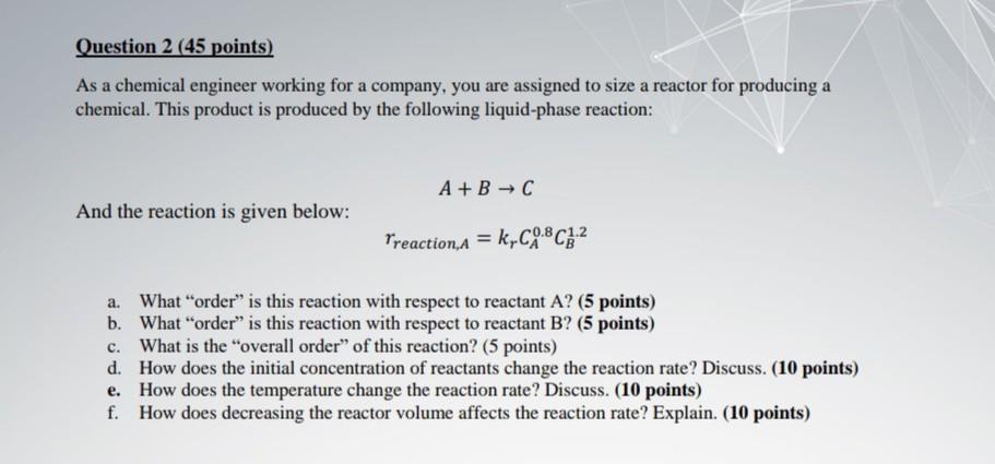 Solved Question 2 ( 45 points) As a chemical engineer | Chegg.com