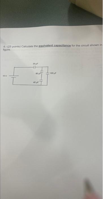 Solved 4.- (25 points) Calculate the equlvalent capacitance | Chegg.com