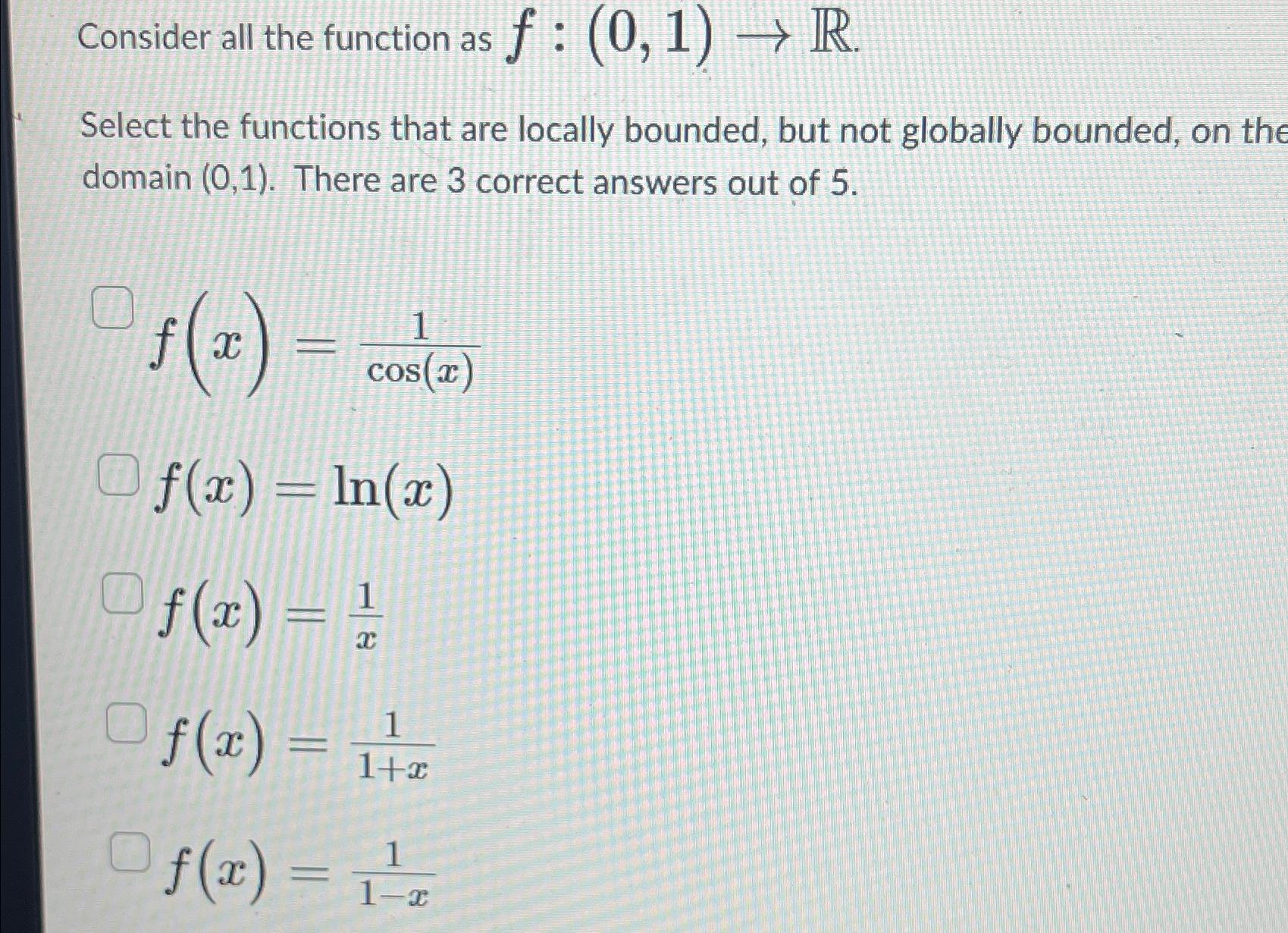 Solved Consider all the function as f:(0,1)→R.Select the | Chegg.com