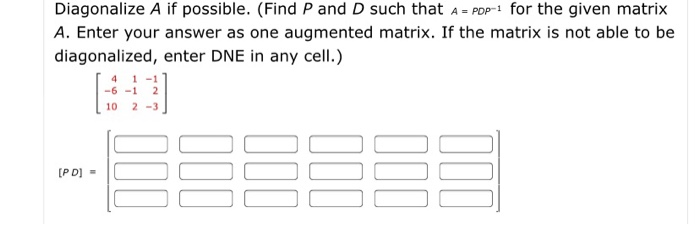 Solved Diagonalize A if possible. (Find P and D such that | Chegg.com
