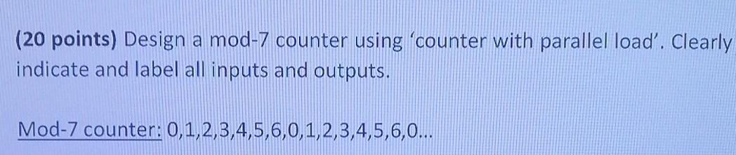 Solved (20 points) Design a mod-7 counter using counter with | Chegg.com