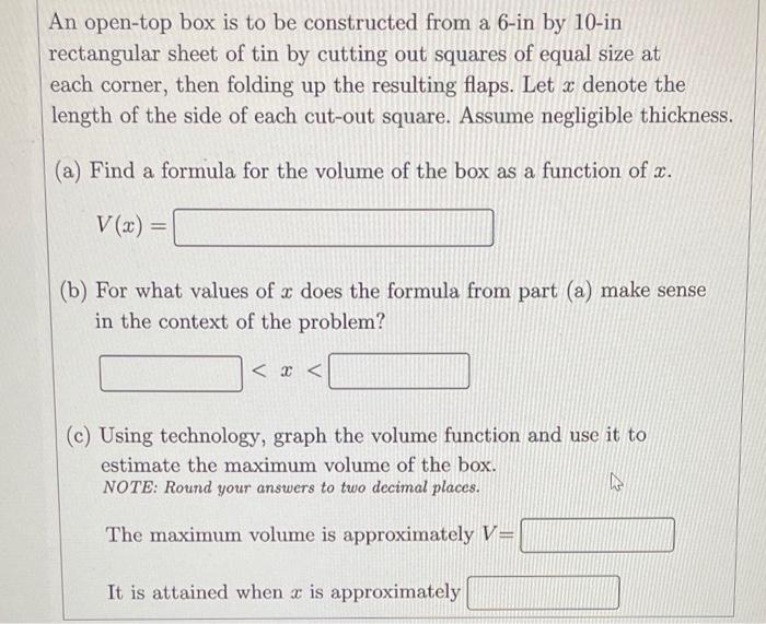 Solved An open-top box is to be constructed from a 6 -in by | Chegg.com