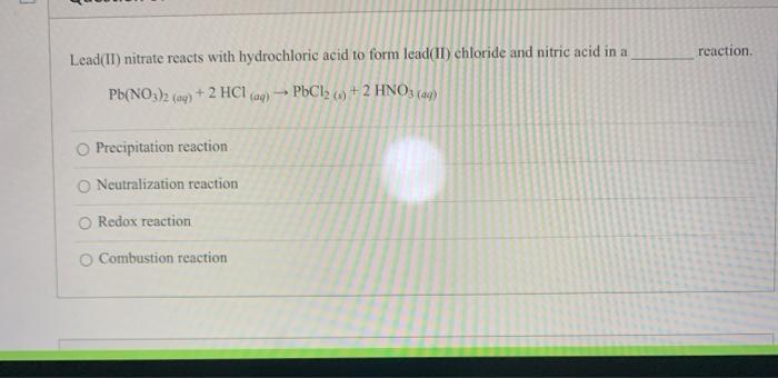 Solved reaction. Lead(II) nitrate reacts with hydrochloric | Chegg.com