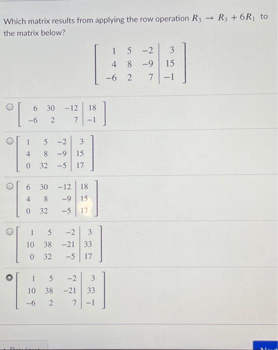 Solved → R3 + 6R to Which matrix results from applying the | Chegg.com