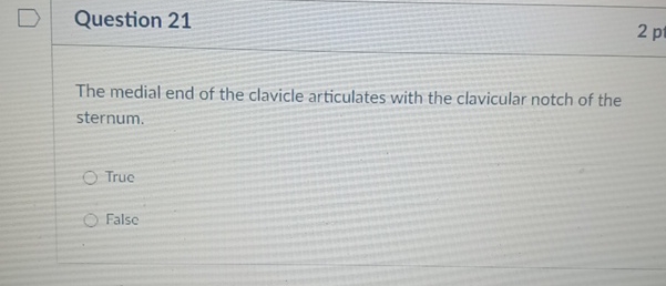 Solved Question 21The medial end of the clavicle articulates | Chegg.com