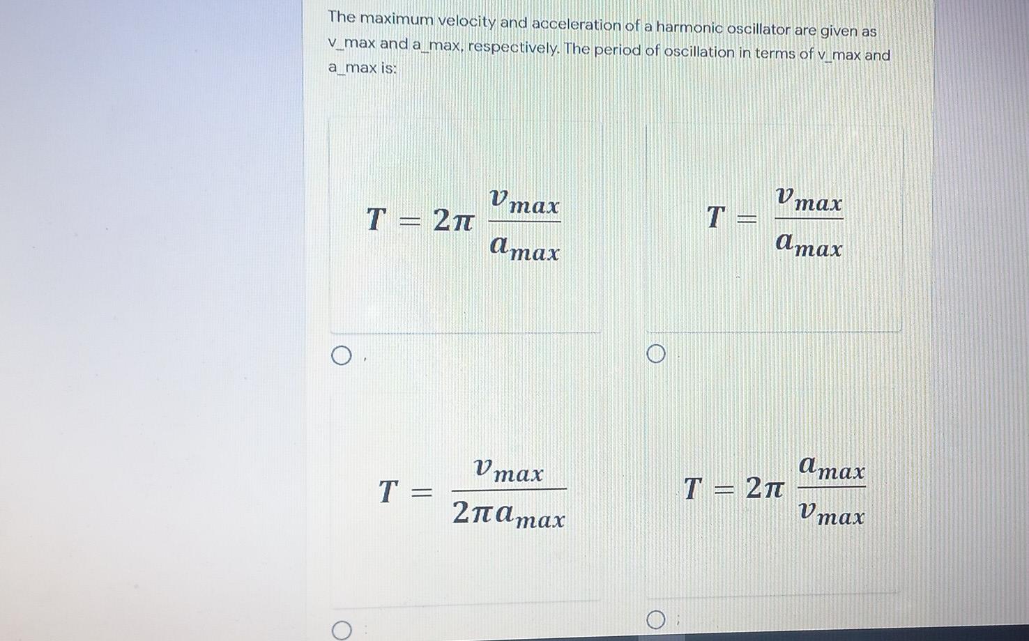 Solved The maximum velocity and acceleration of a harmonic | Chegg.com