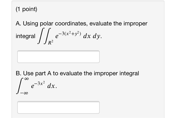 Solved (1 point) A. Using polar coordinates, evaluate the | Chegg.com