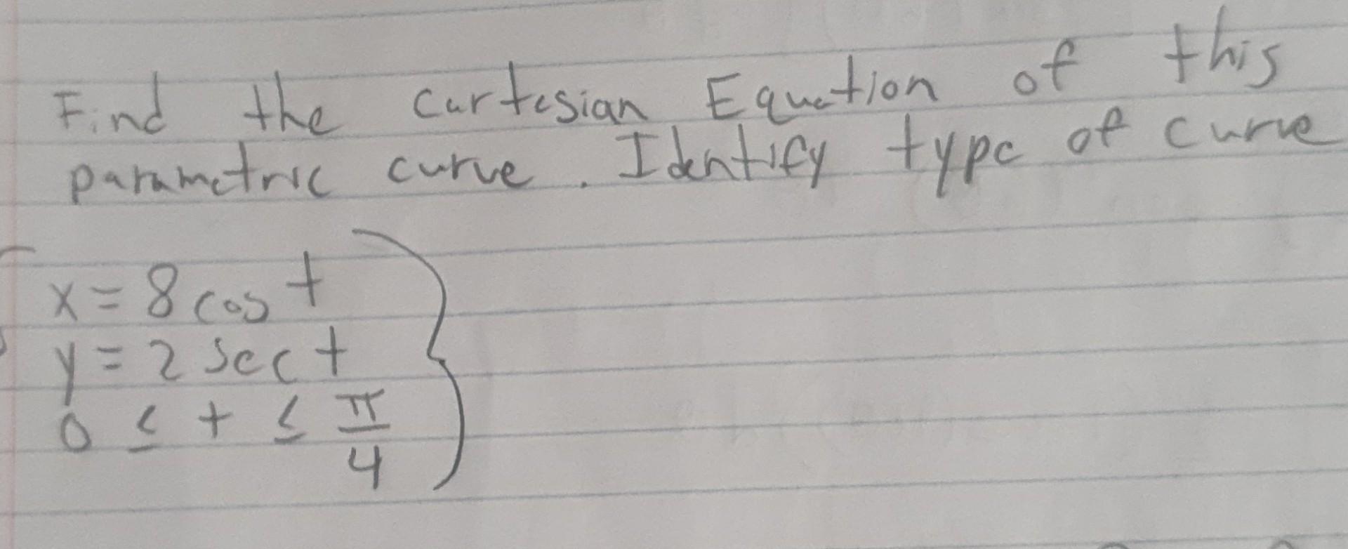 Solved Find the cartesian equation of this parametric curve. | Chegg.com