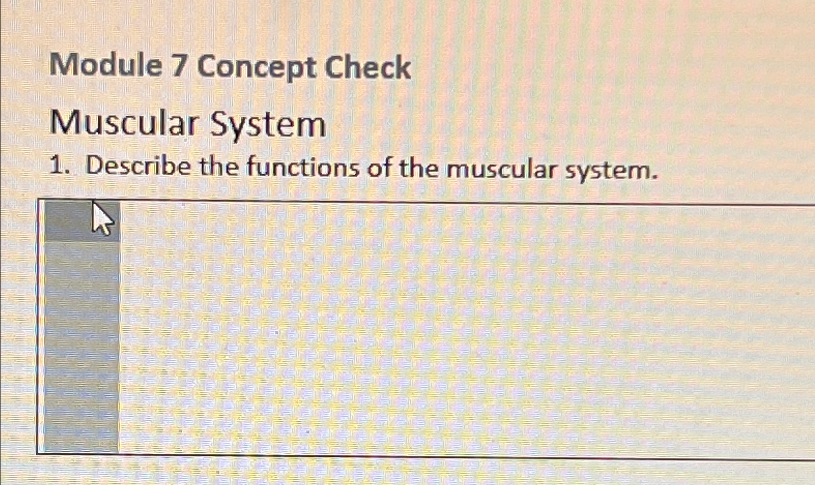Solved Module 7 ﻿Concept CheckMuscular SystemDescribe the | Chegg.com