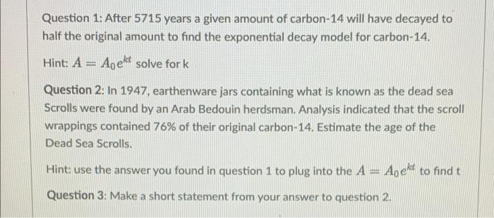 Solved Question 1: After 5715 years a given amount of | Chegg.com