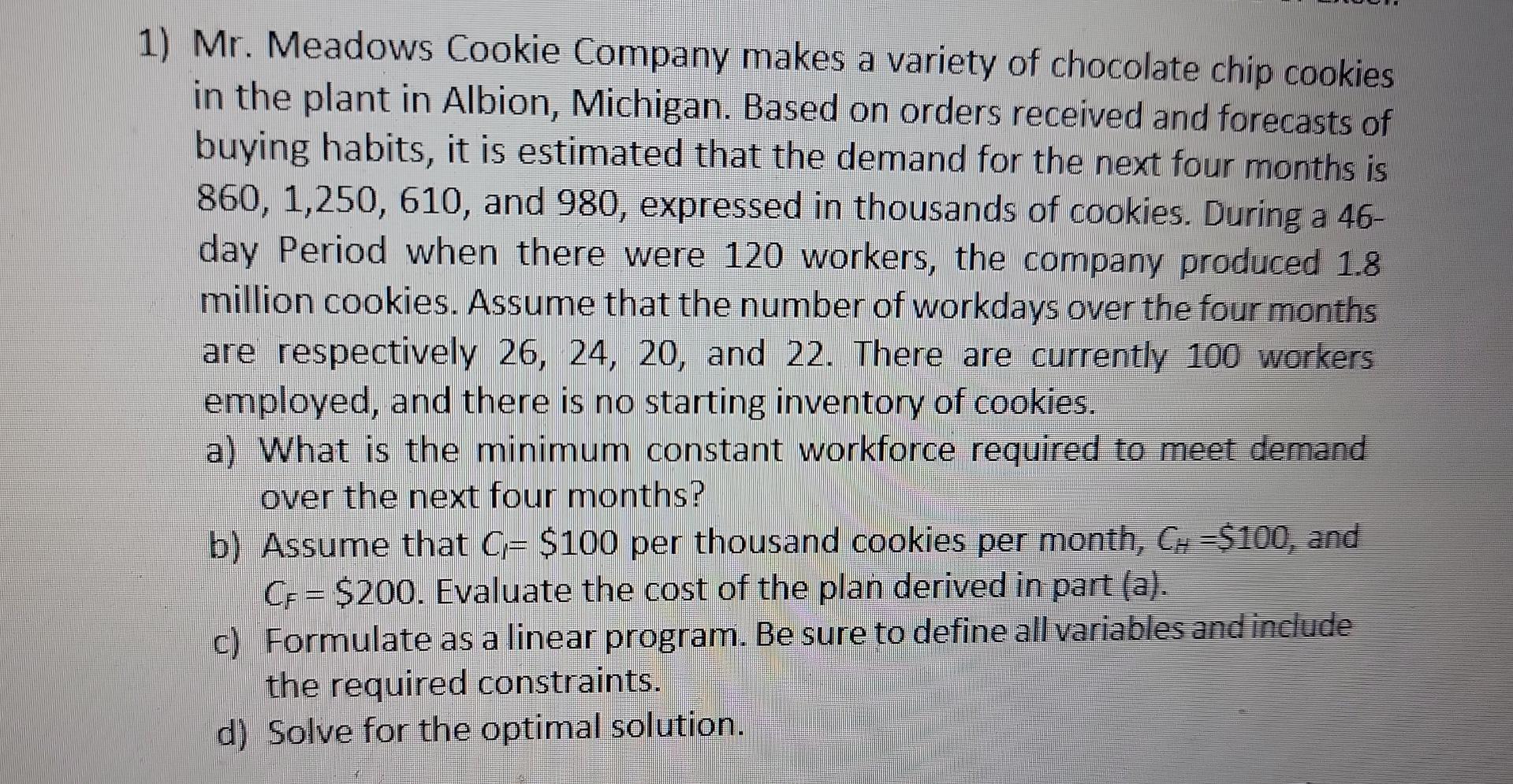 Solved 1) Mr. Meadows Cookie Company makes a variety of | Chegg.com
