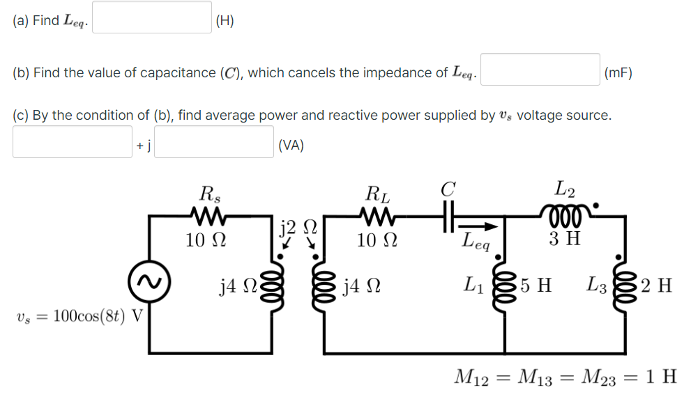 Solved (a) ﻿Find Leq.(H)(b) ﻿Find the value of capacitance | Chegg.com