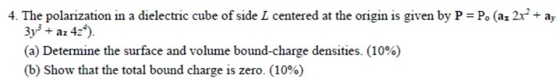 Solved The Polarization In A Dielectric Cube Of Side L