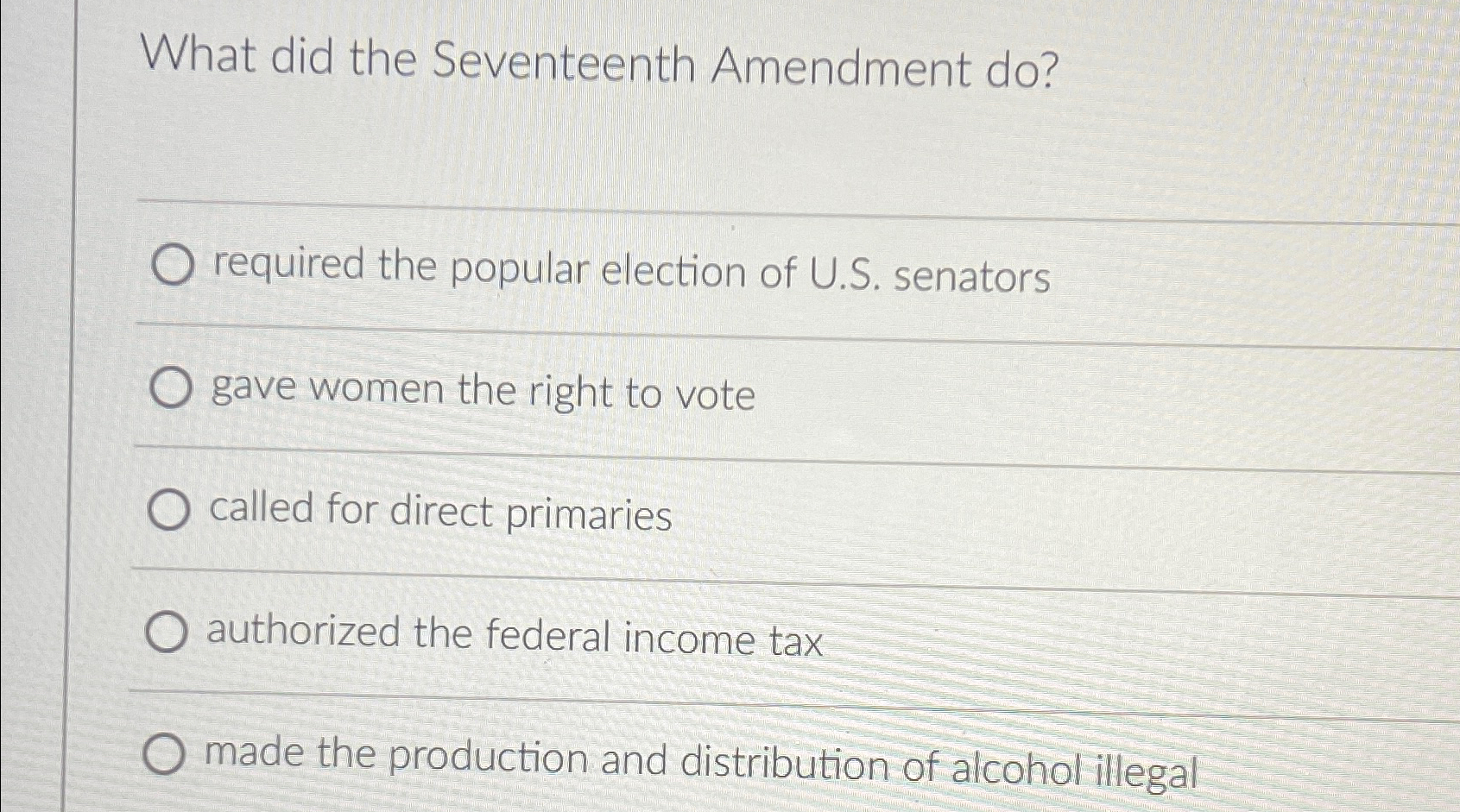 Solved What did the Seventeenth Amendment do?required the | Chegg.com
