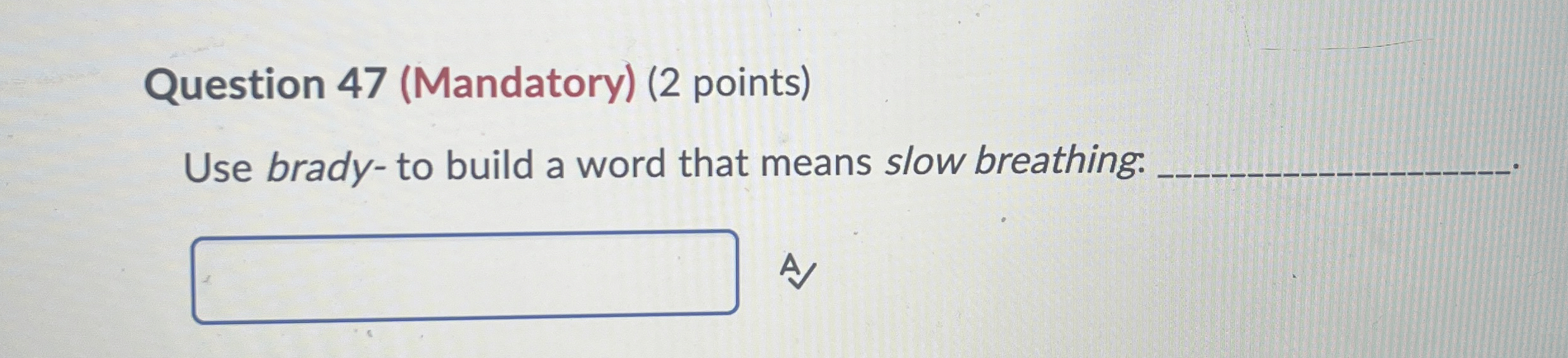 Solved Question 47 (Mandatory) (2 ﻿points)Use brady- ﻿to | Chegg.com