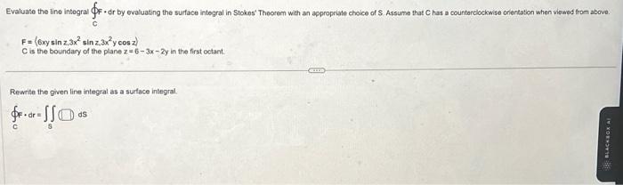 Solved Evaluate the line integral ∮CF - dr by evaluating the | Chegg.com