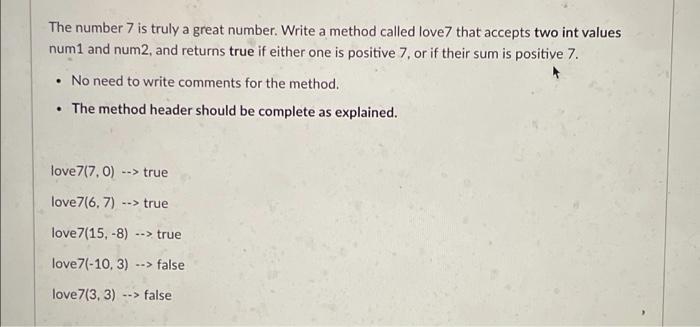 Solved The number 7 is truly a great number. Write a method | Chegg.com