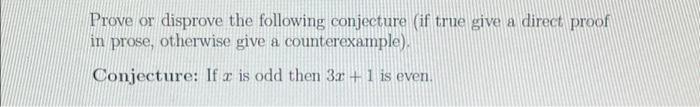 Solved Prove or disprove the following conjecture (if true | Chegg.com