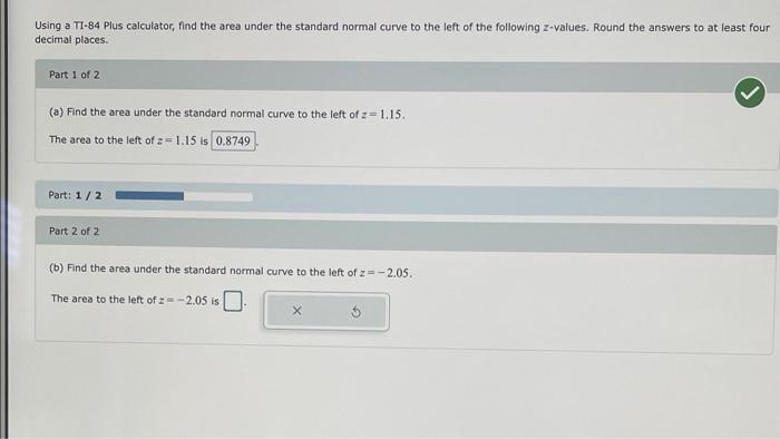 Solved Using a TI-84 Plus calculator, find the area under | Chegg.com
