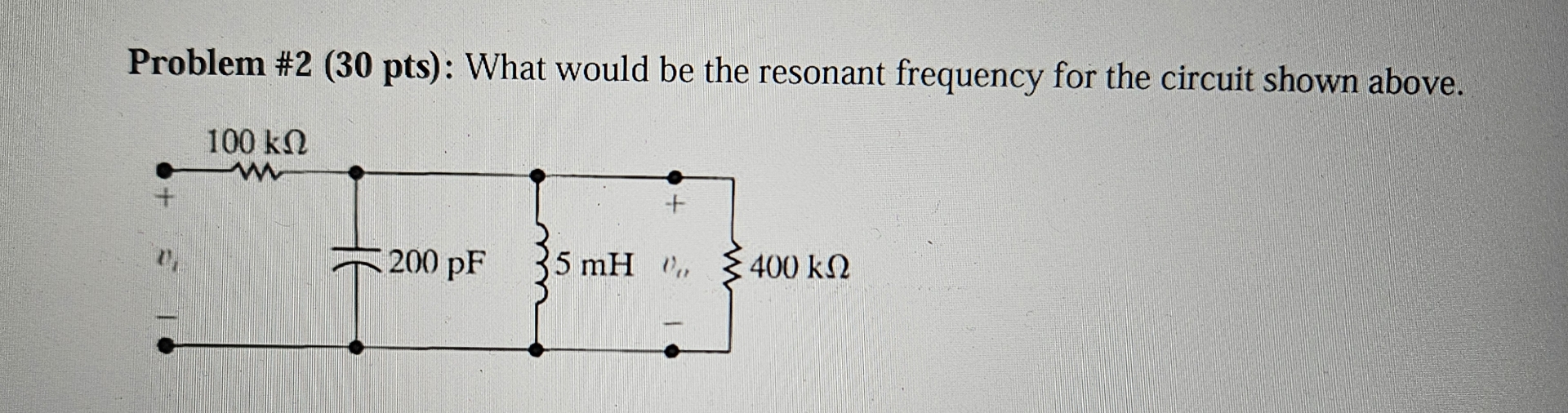 Solved Problem #2 (30 ﻿pts): What would be the resonant | Chegg.com