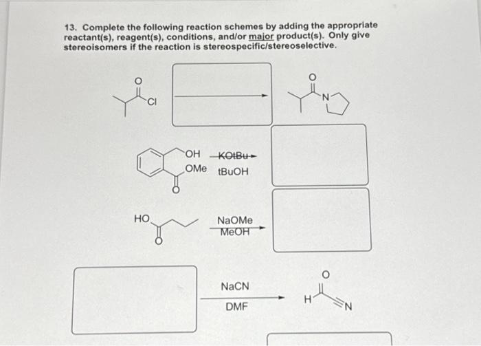 Solved 13. Complete the following reaction schemes by adding | Chegg.com