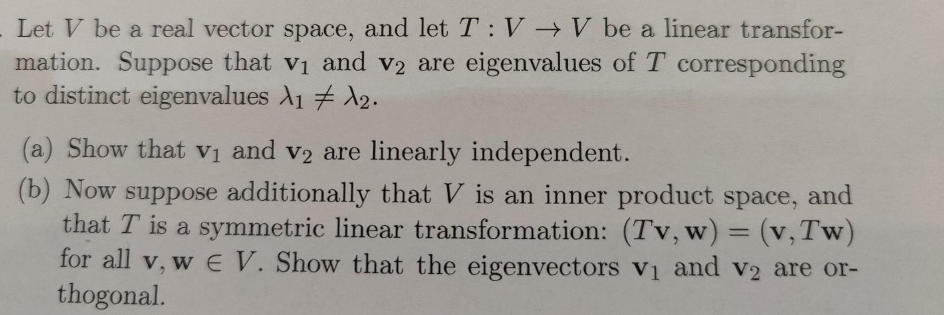 Solved Let V be a real vector space, and let T:V→V be a | Chegg.com