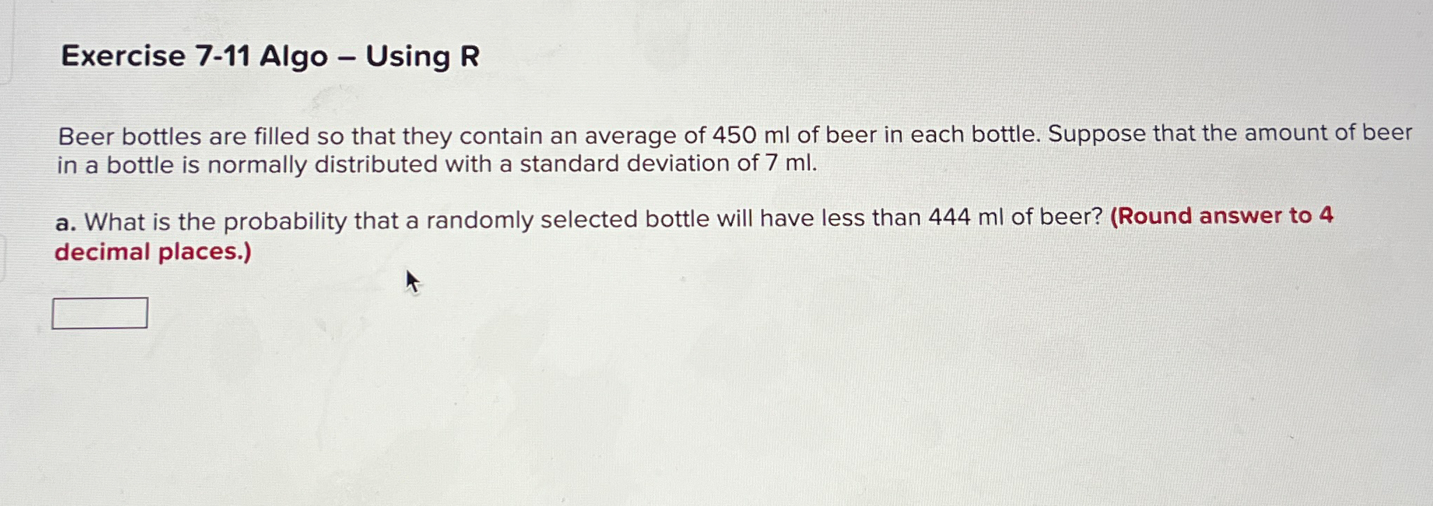 Solved Exercise 7-11 ﻿Algo - ﻿Using RBeer bottles are filled | Chegg.com