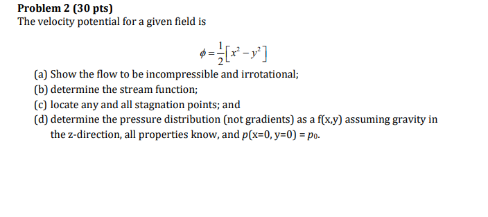 Solved Problem 2 ( 30 pts)The velocity potential for a given | Chegg.com