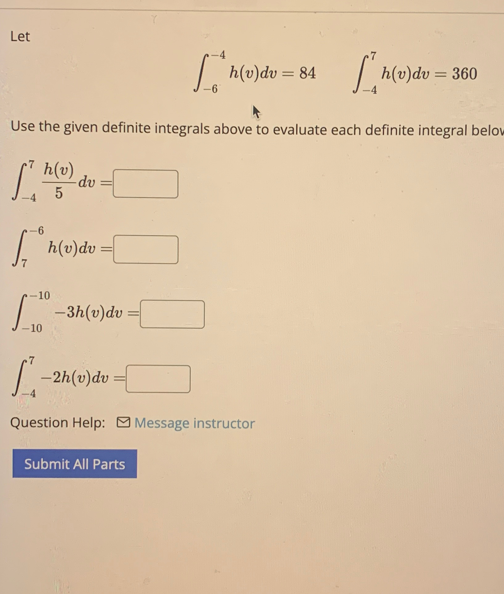 Solved Let∫-6-4h(v)dv=84,∫-47h(v)dv=360Use the given | Chegg.com