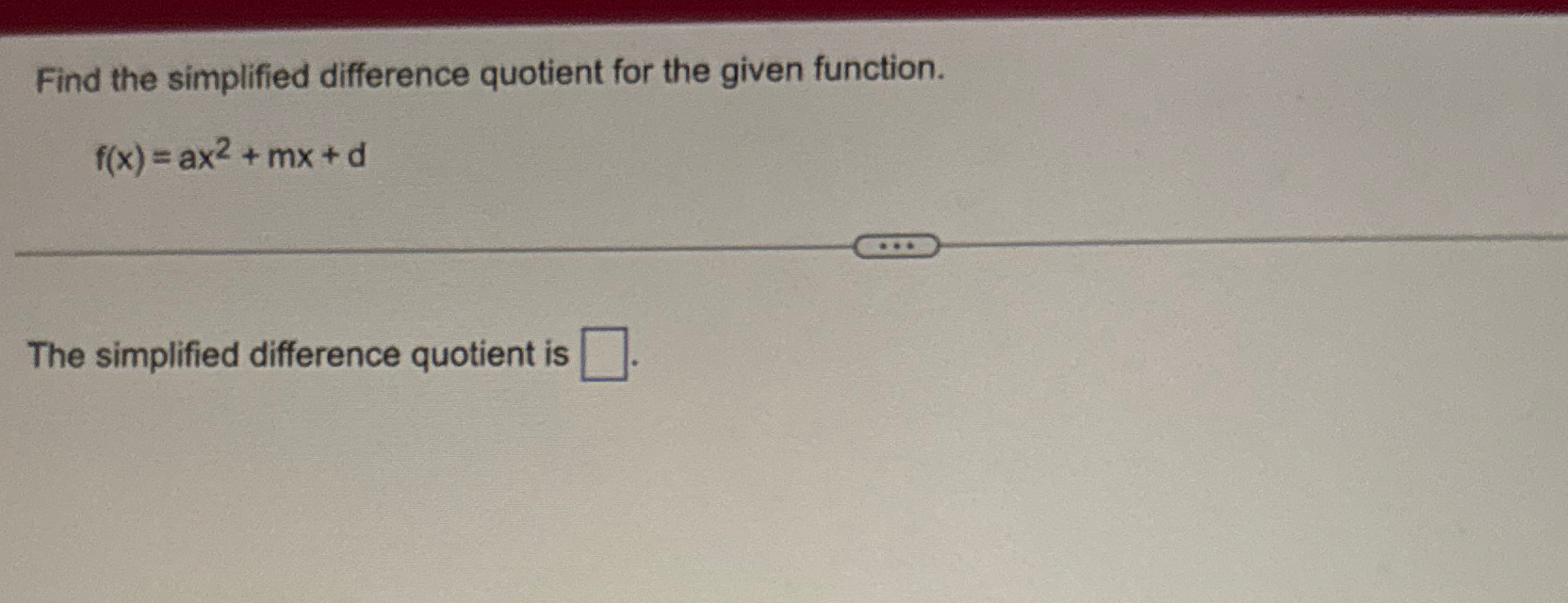 Solved Find the simplified difference quotient for the given | Chegg.com