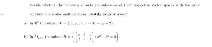 Solved Decide whether the following subsets are subspaces of | Chegg.com