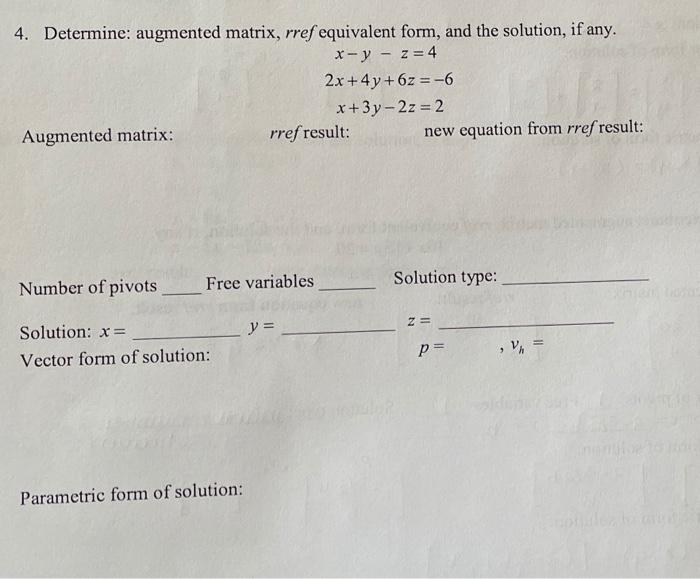 Solved 4. Determine: augmented matrix, rref equivalent form, | Chegg.com