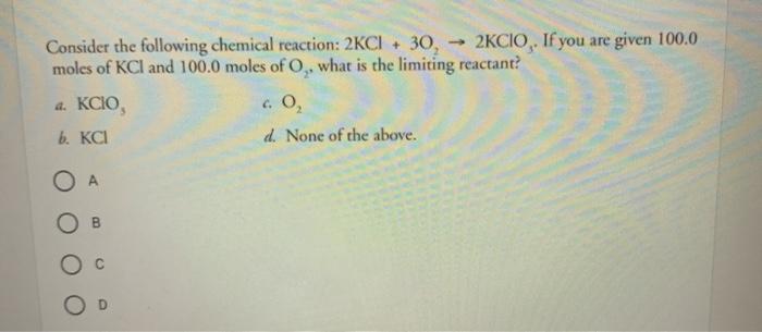 Solved Consider the following chemical reaction: 2KCI + 30, | Chegg.com