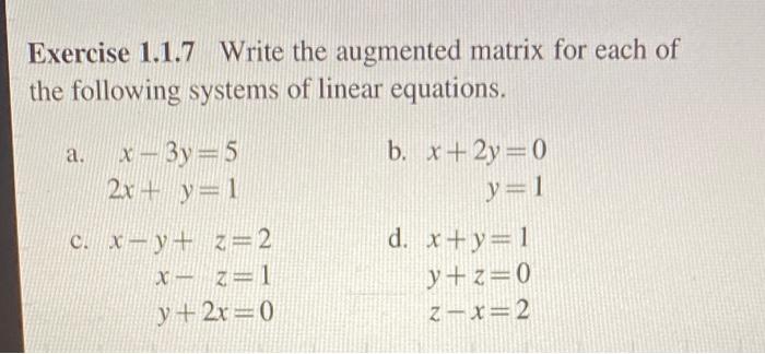 Solved Exercise 1.1.7 Write the augmented matrix for each of | Chegg.com