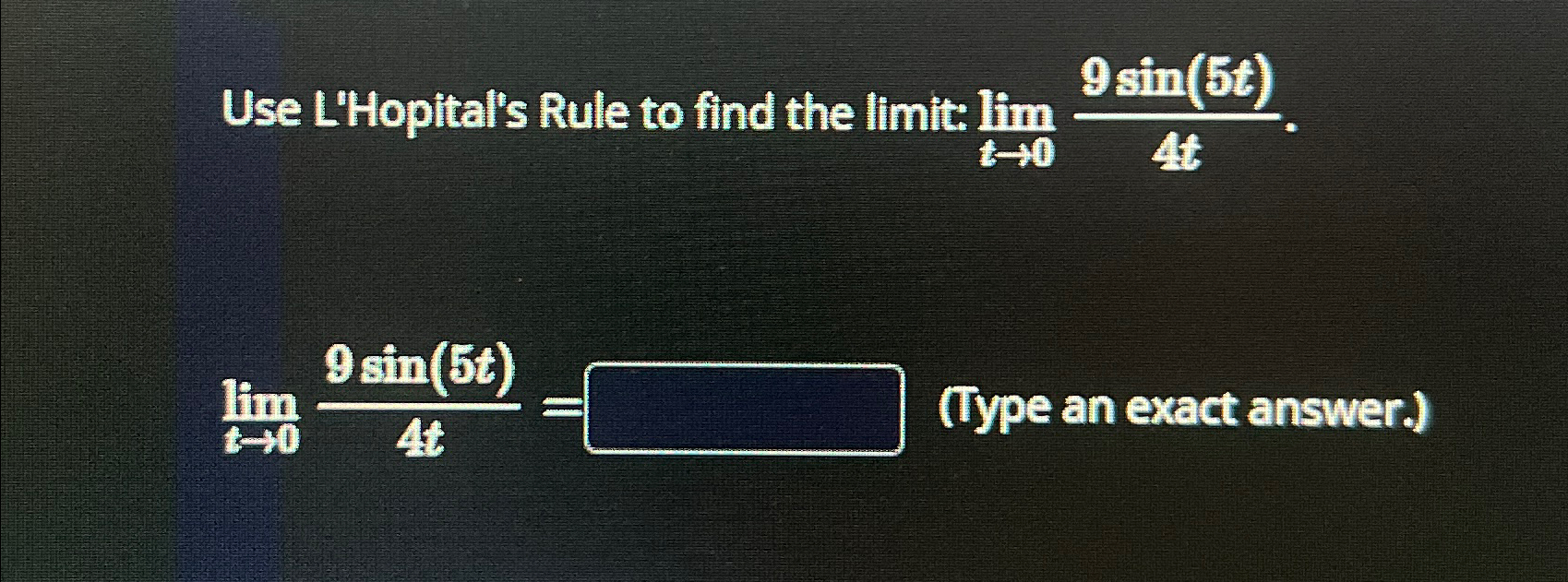 Solved Use L'Hopital's Rule to find the limit: | Chegg.com