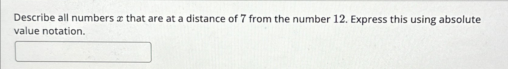 Solved Describe All Numbers X ﻿that Are At A Distance Of 7