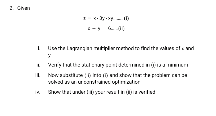 Solved 2. Given z=x−3y−xyx+y=6 i. Use the Lagrangian | Chegg.com