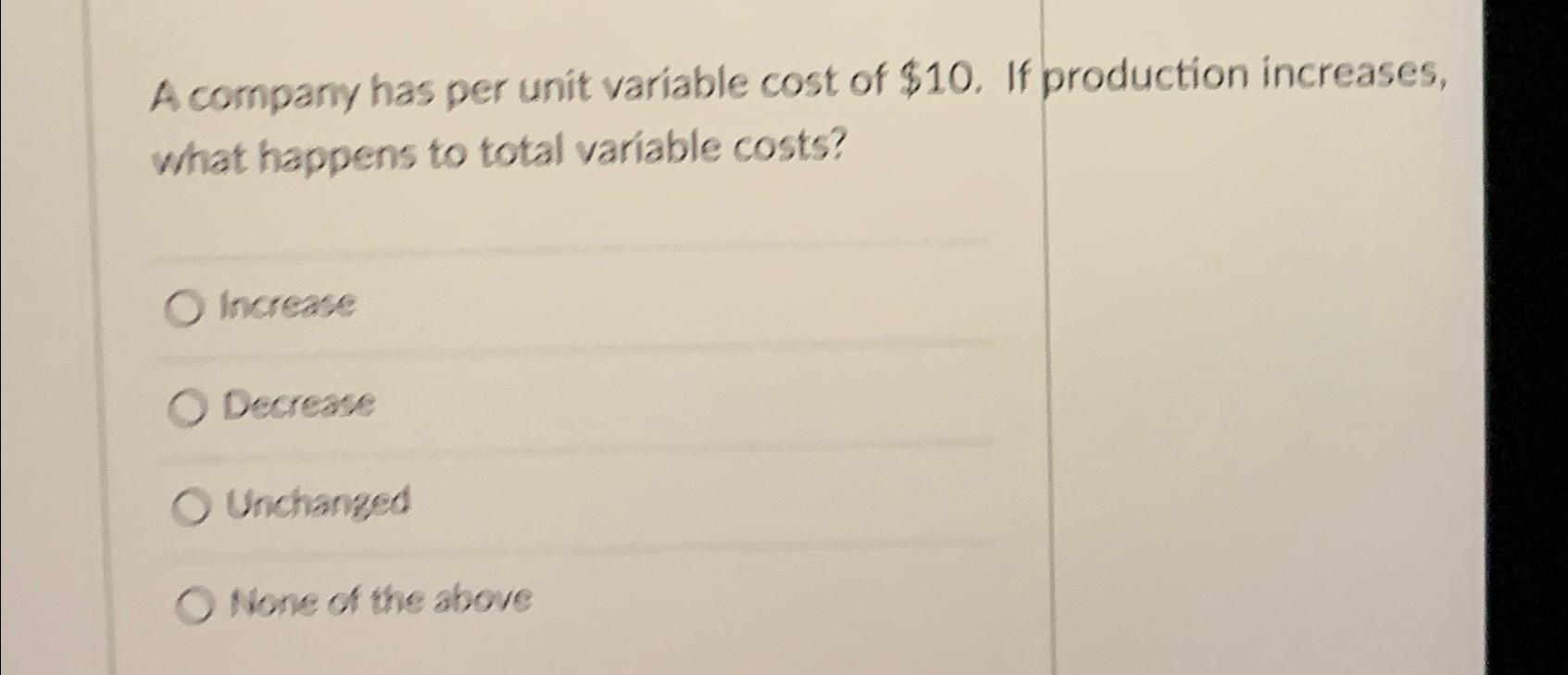 Solved A company has per unit variable cost of $10. ﻿If | Chegg.com